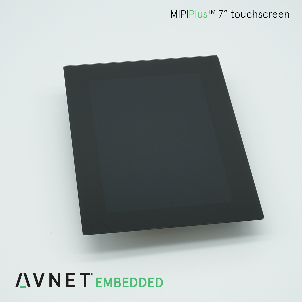 By popular demand – the MipiPlus 7”. New size, same great performance - Avnet Embedded