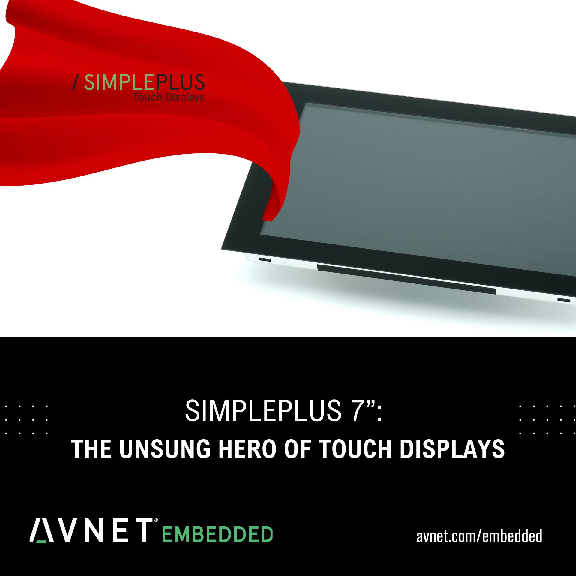 SimplePlus 7”: the unsung hero of touch displays - Avnet Embedded